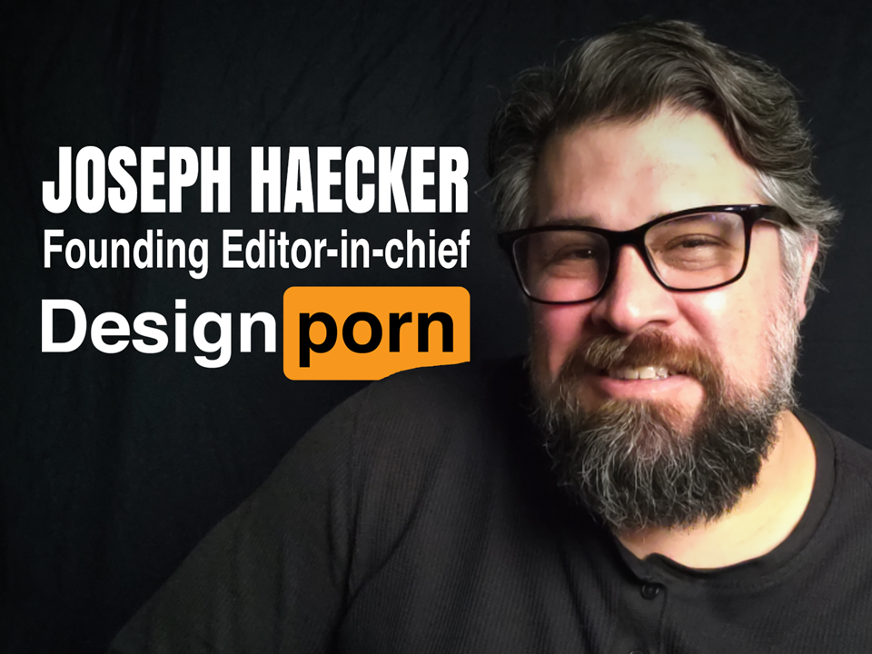 Ignite Business Insider Interview with Joseph Haecker, Editor-in-Chief of Design Porn featuring ...